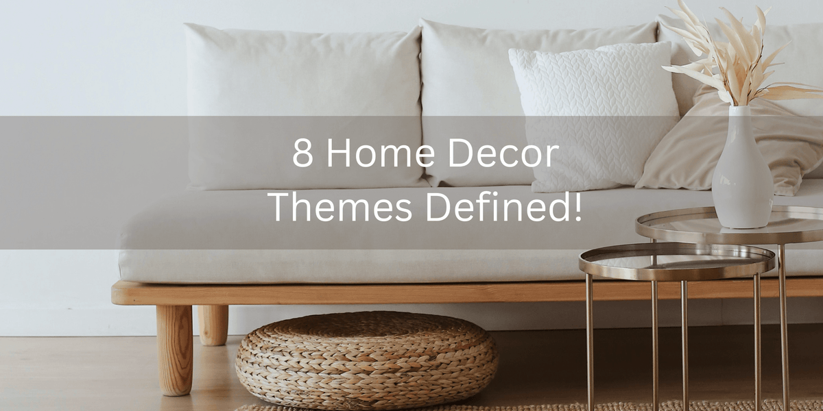 8 home decor themes defined!