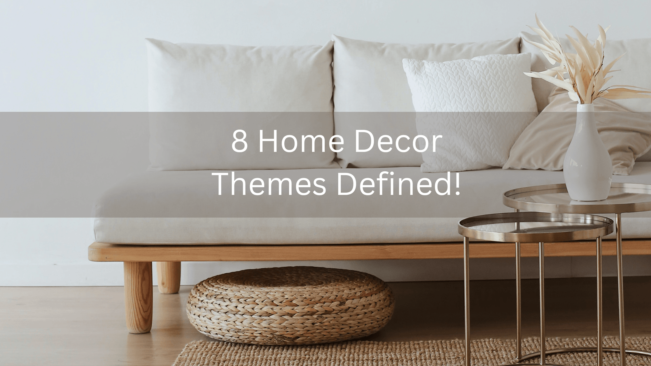 8 home decor themes defined!